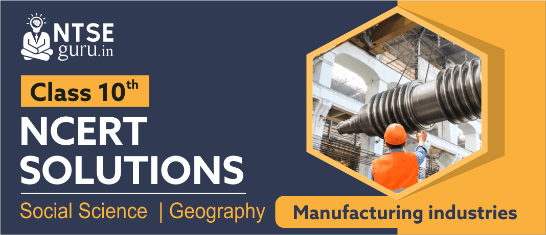 NCERT Solutions for Class 10 Social Science Geography Chapter 6 | Ntseguru